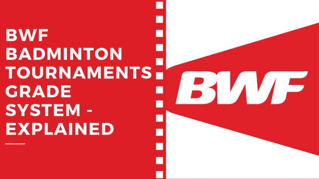 BWF Badminton Tournaments Grade System - Explained - World Sports to ...
