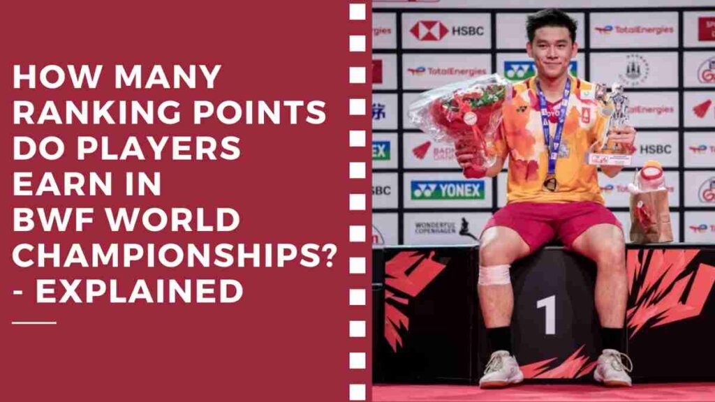 How Many Ranking Points do Players Earn in BWF World Championships ...