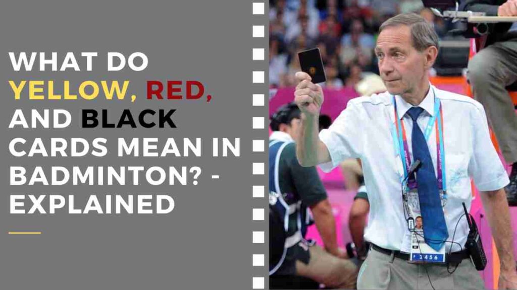 What do Yellow, Red, and Black Cards Mean in Badminton? - Explained ...